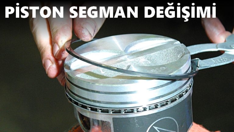 Motor Segman Atma Fiyatı Ne Kadar? Segman Değişimi İşçilik Ücreti Kaç ...